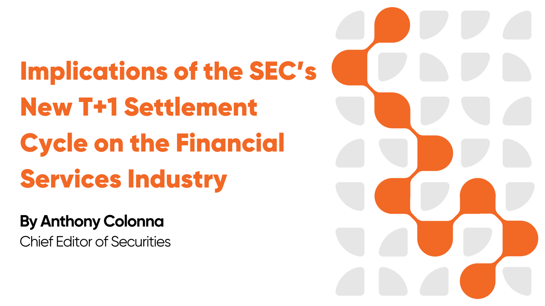 Implications of the SEC’s New T+1 Settlement Cycle on the Financial Services Industry